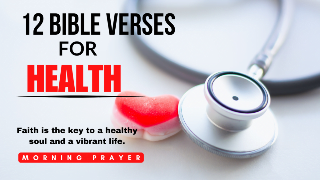 Top 12 Bible Verses For Health | Can Faith Shape Your Well-Being?