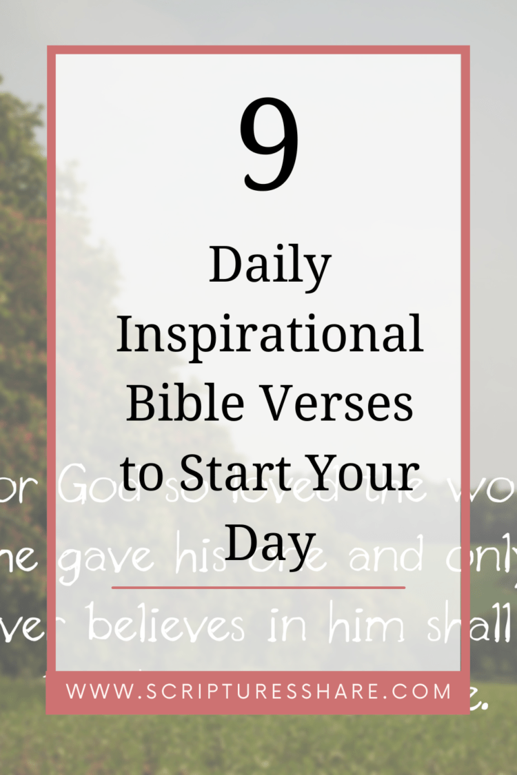 9 Daily Inspirational Bible Verses To Start Your Day