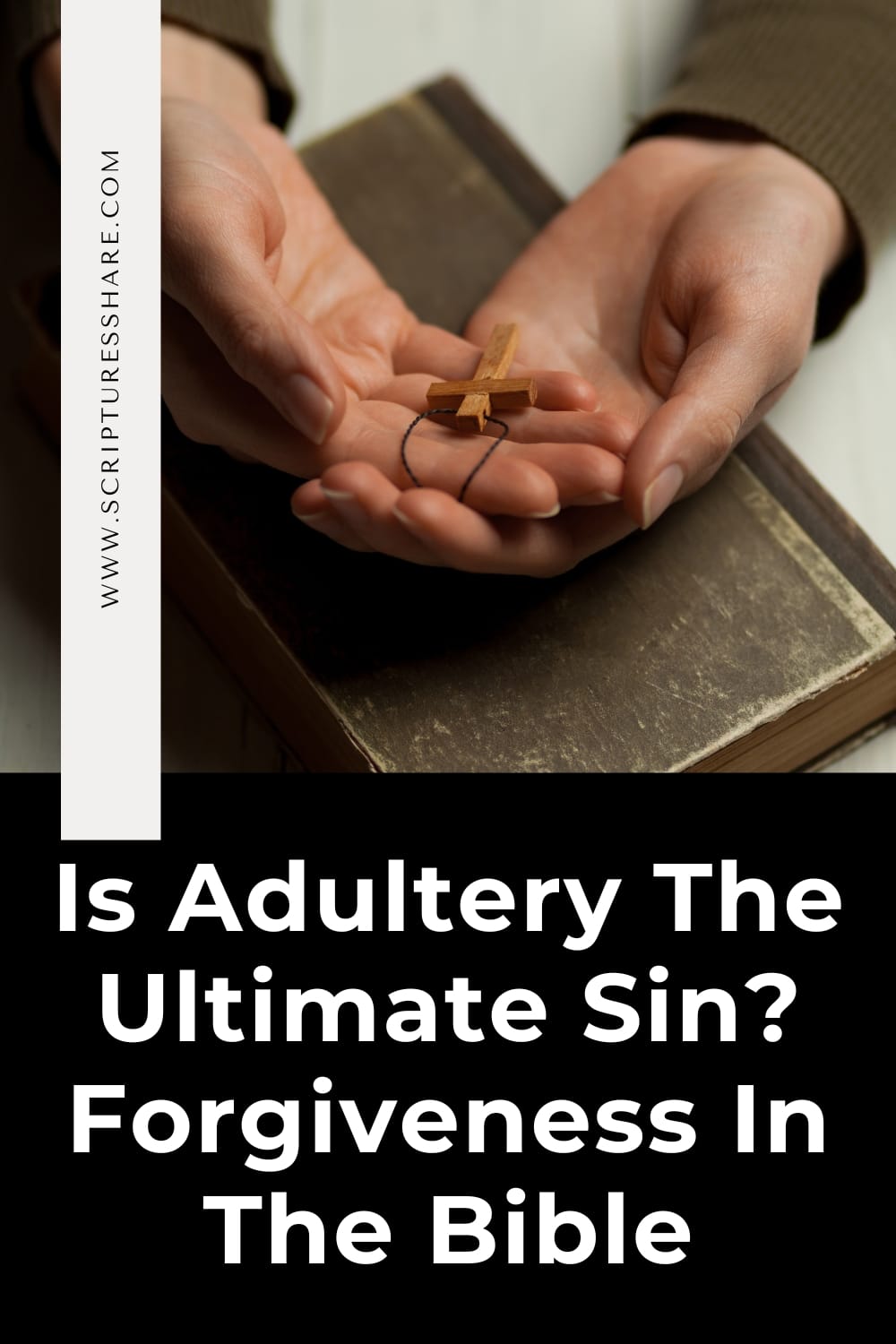 Is Adultery The Ultimate Sin? Forgiveness In The Bible
