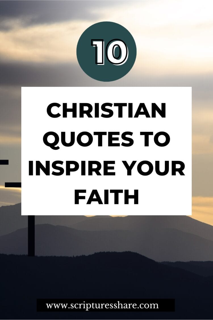 10 Christian Quotes To Inspire Your Faith