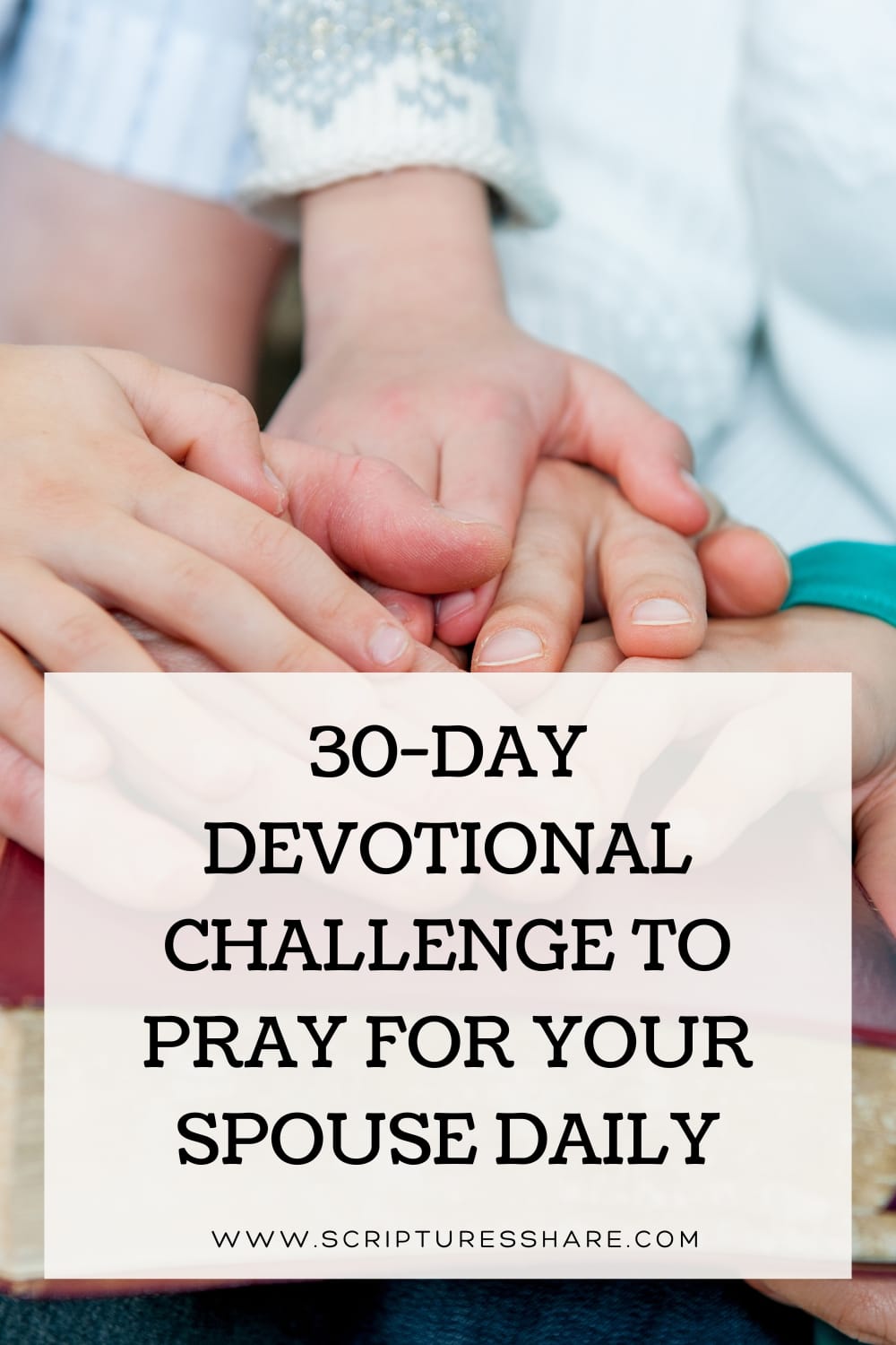 30-Day Devotional Challenge To Pray For Your Spouse Daily