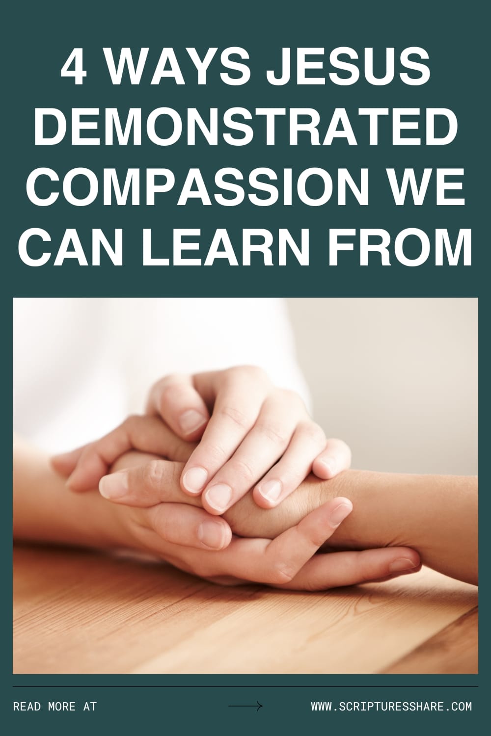 4 Ways Jesus Demonstrated Compassion We Can Learn From