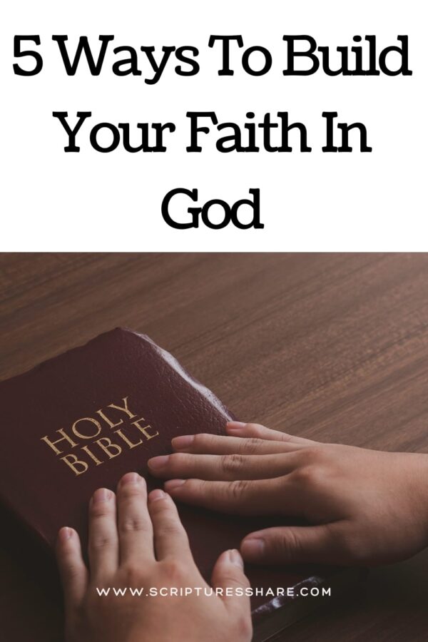 5 Powerful Ways To Strengthen Your Faith In God Today