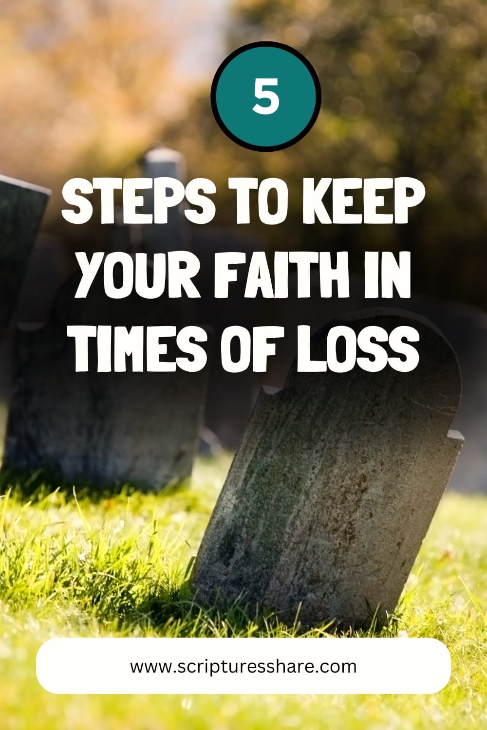 5 Steps To Keep Your Faith In Times Of Loss