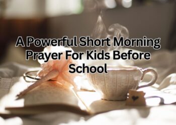 A Simple Short Morning Prayer For Kids Before School
