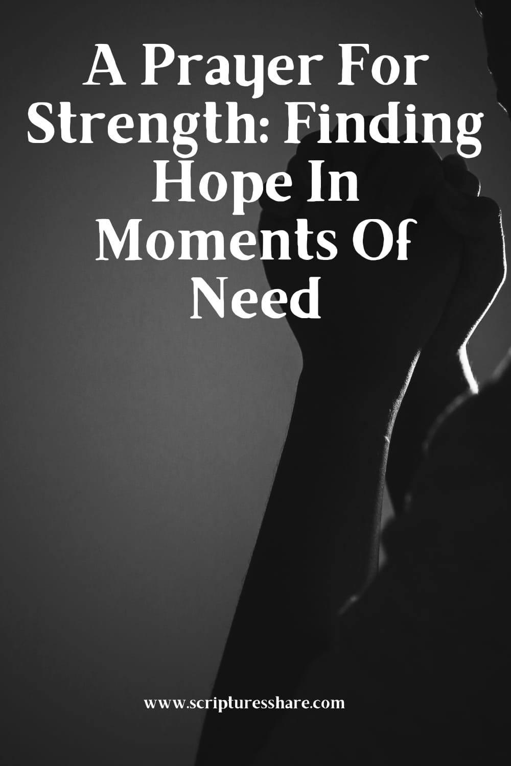 A Prayer For Strength: Finding Hope In Moments Of Need