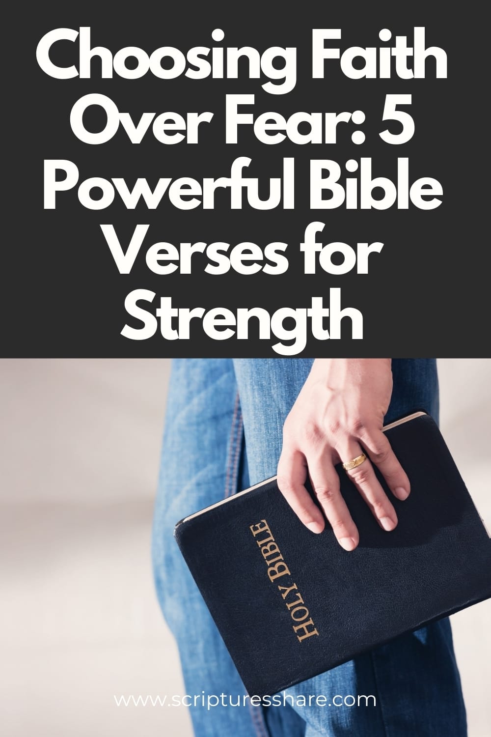 Choosing Faith Over Fear: 7 Bible Verses For Strength