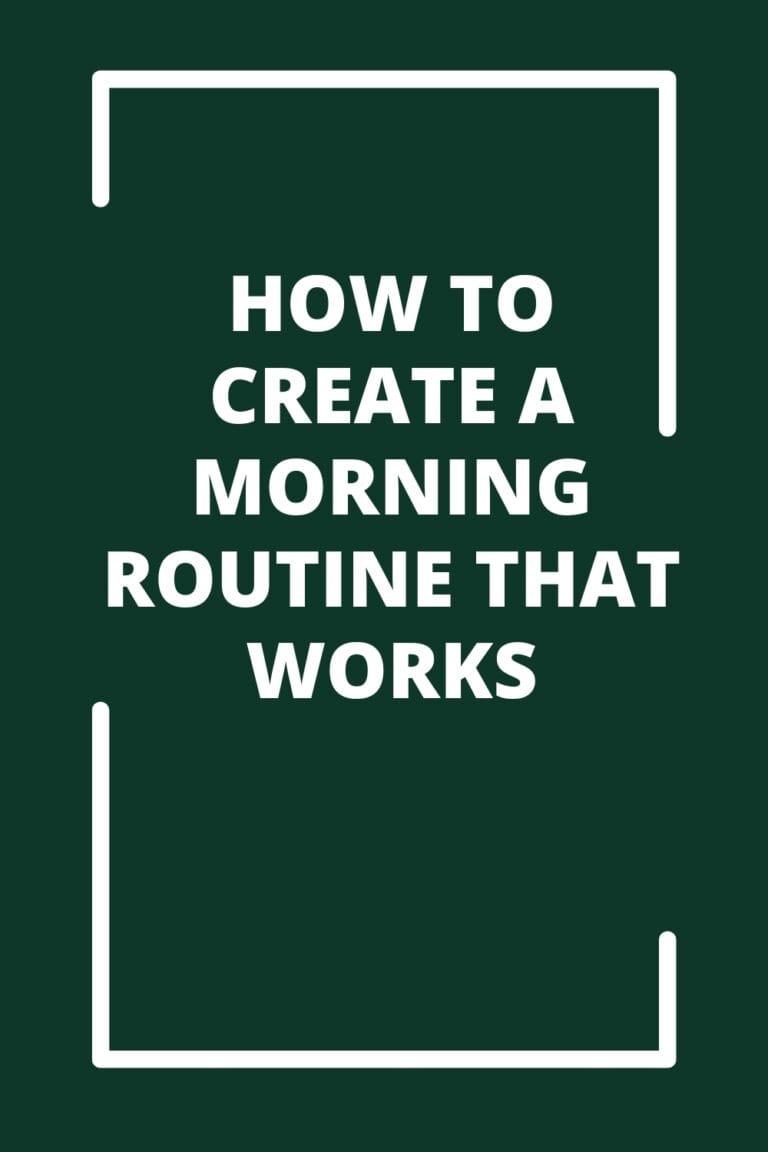 How to Create a Morning Routine That Works