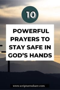 10 Powerful Prayers To Stay Safe In God’s Hands