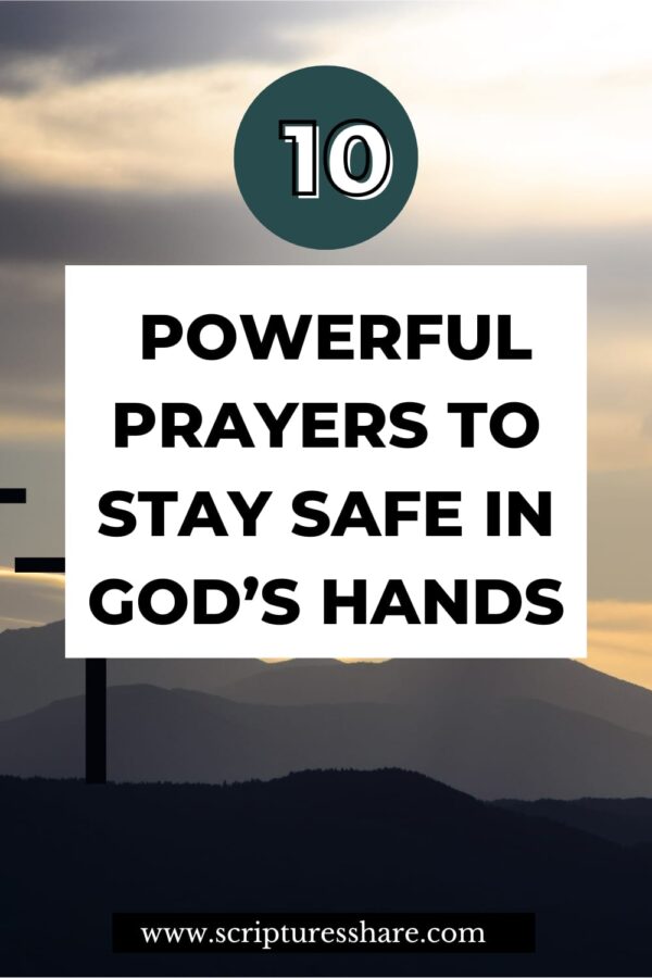 10 Powerful Prayers To Stay Safe In God’s Hands