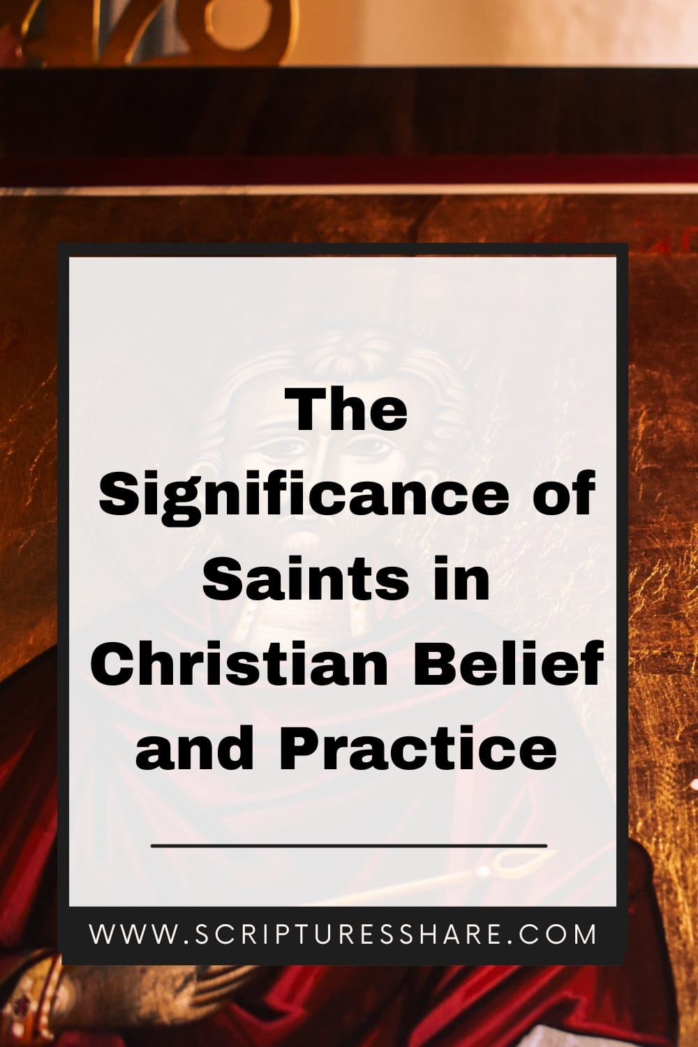 The Significance Of Saints In Christian Belief And Practice