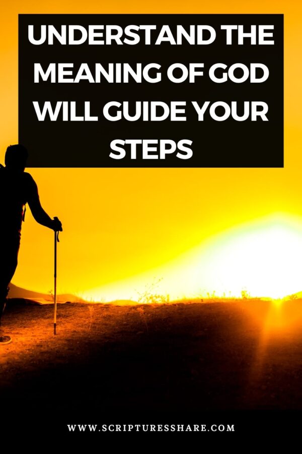 How To Understand The Meaning Of God Will Guide Your Steps
