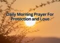 Daily Morning Prayer For Protection and Love