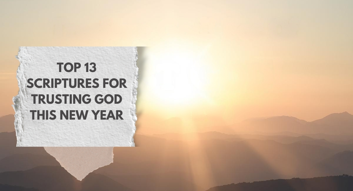 Top 13 Scriptures For Trusting God This New Year