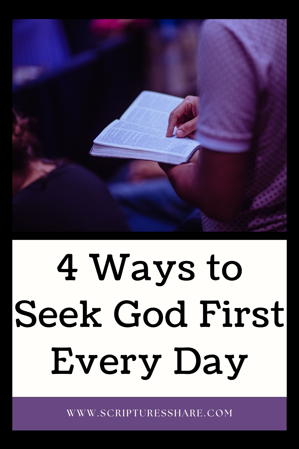 4 Ways To Seek God First Every Day